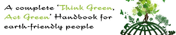 A Complete 'Think Green, Act Green' Handbook For Earth-friendly People